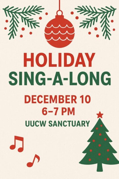 Holiday Sing-Along, Wednesday December 10, 6 – 7 pm - Unitarian ...